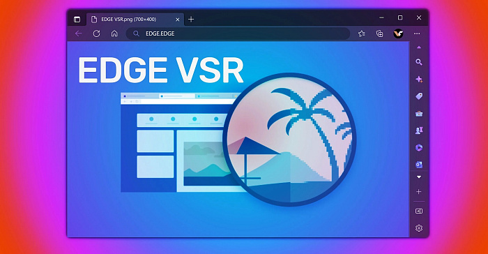 Microsoft Edge обзавелся поддержкой Video Super Resolution — i2HARD